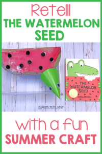 The Watermelon Seed Activity - Days With Grey