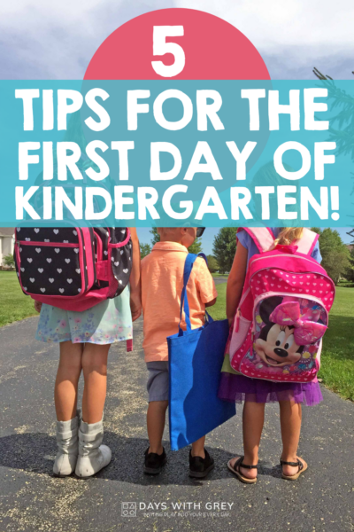 5 Tips Towards a Successful First Day of Kindergarten - Days With Grey