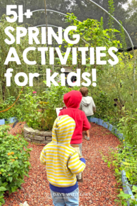 51 Spring Activities for Kids - Days With Grey