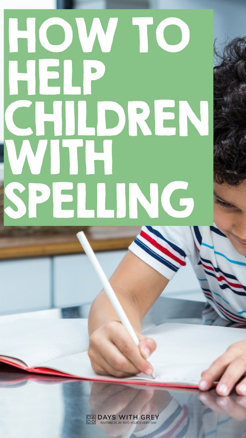 How to Help Children with Spelling - Days With Grey