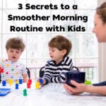 3 Tips to a Smoother Morning Routine with Kids - Days With Grey