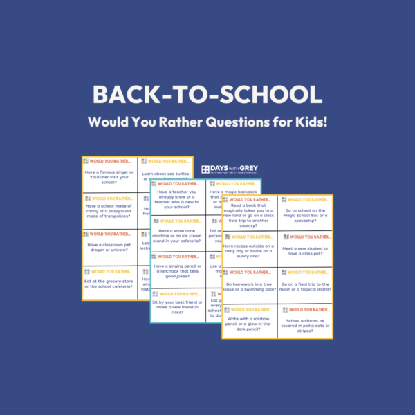 24 Back to School: Would You Rather Questions for Kids - Days With Grey